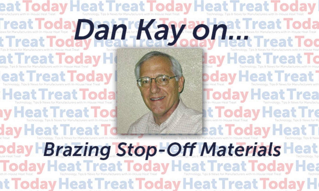 Dan Kay on Brazing Stop-Off Materials - Heat Treat Today