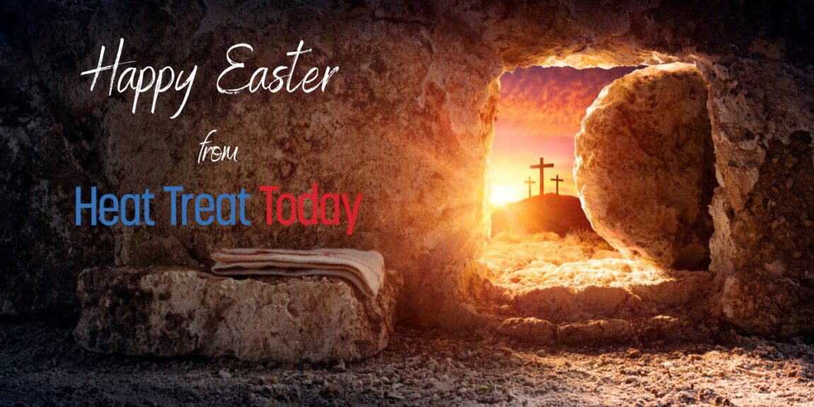 Happy Easter Weekend! - Heat Treat Today